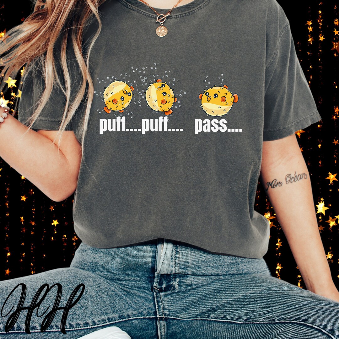 Puff Puff Pass Funny Weed Shirt, Stoner Girl Gift, Weed Clothes ...