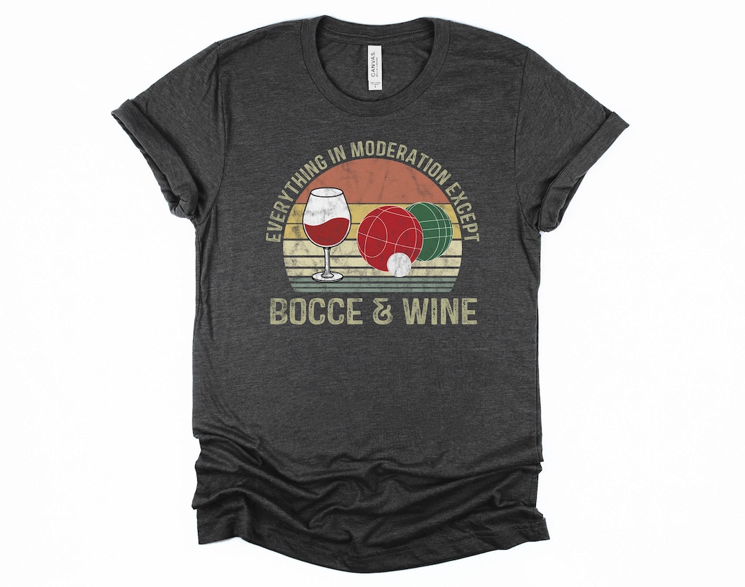 Bocce and Wine Shirt /sweatshirt, Bocce Ball Shirt, Gift for Women/ Men ...