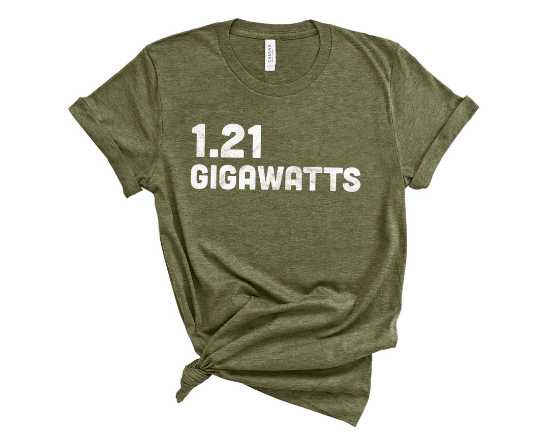 1.21 Gigawatts Shirt / Sweatshirt, Back to the Future Shirt, Delorean ...