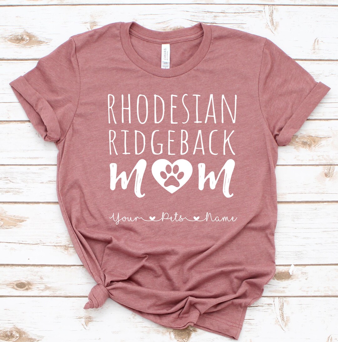 Rhodesian Ridgeback Shirt / Tank / Hoodie, Ridgeback Mom Custom T-shirt ...