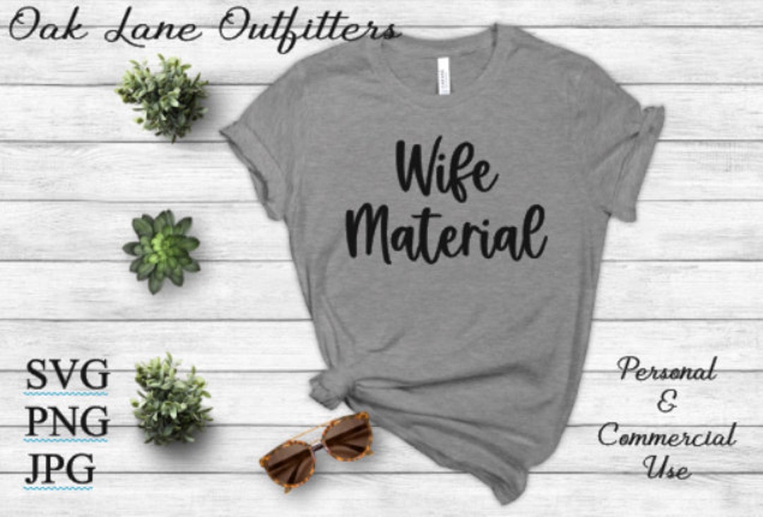 Wife Material SVG, Engaged Woman SVG, New Wife Cut File, Cricut and ...