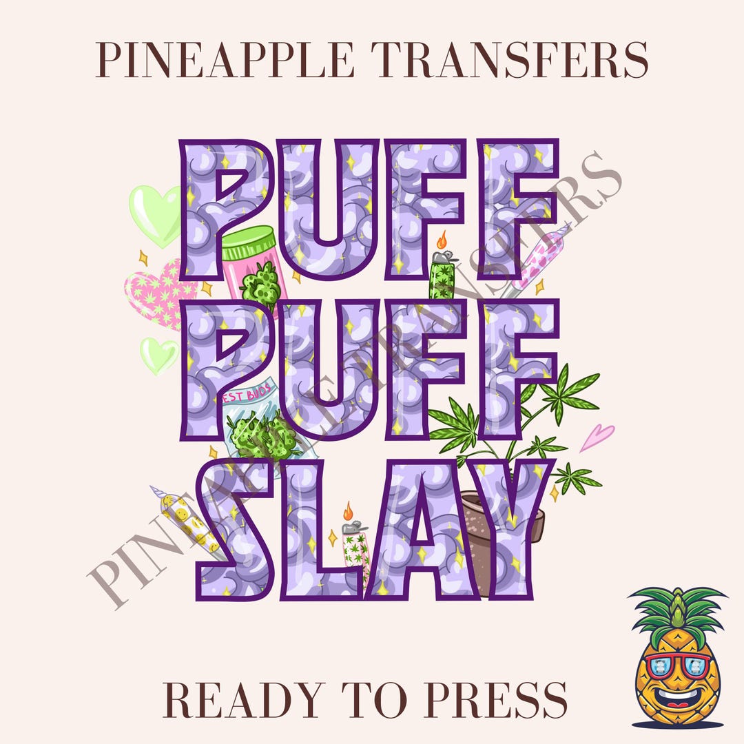 Puff Puff Slay | DTF Transfers | Ready to Press Direct to Film Transfer ...