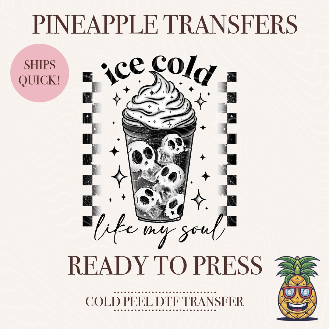 Ice Cold Like My Soul | DTF Transfers | Ready to Press Direct to Film ...