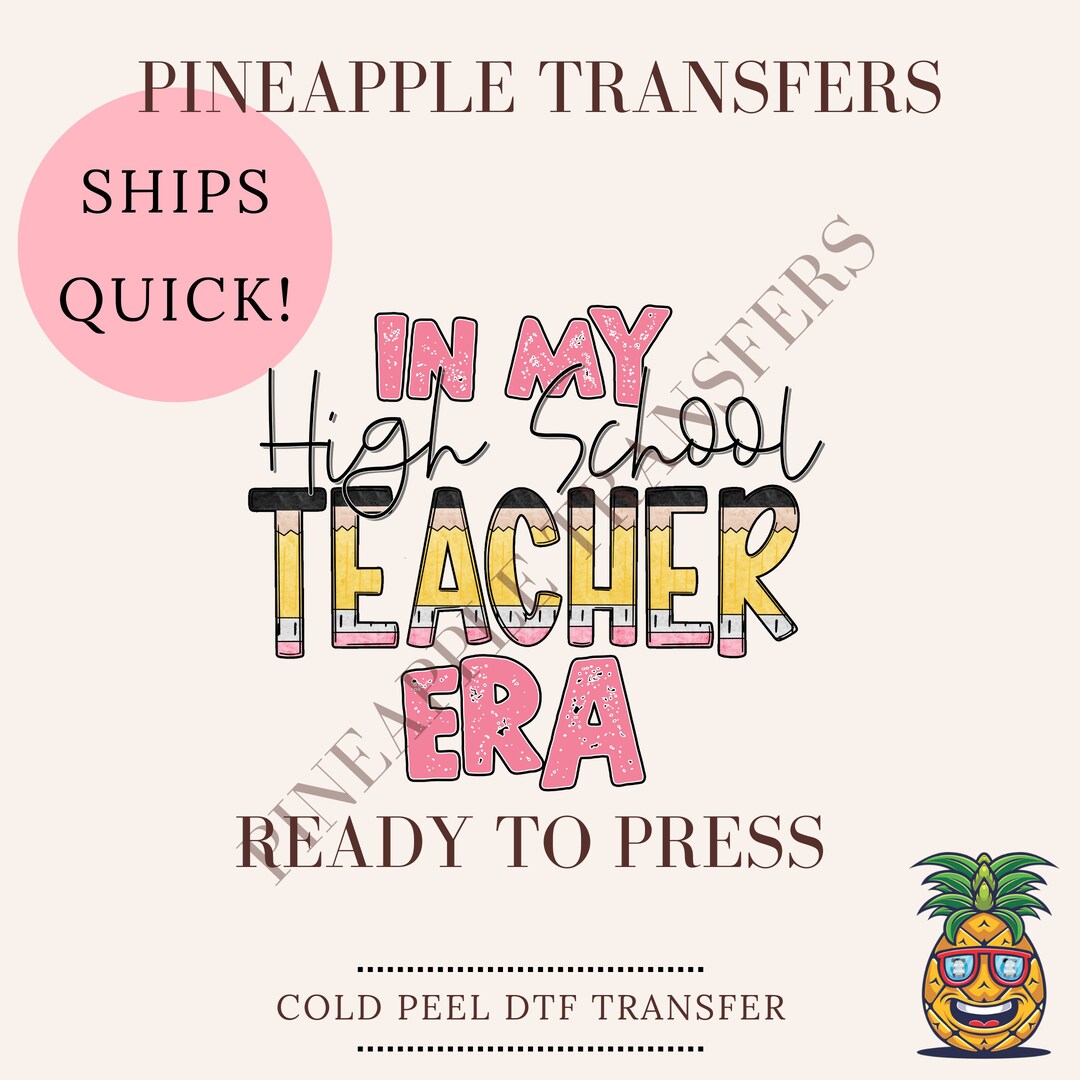 In My High School Teacher Era | DTF Transfers | Ready to Press Direct ...