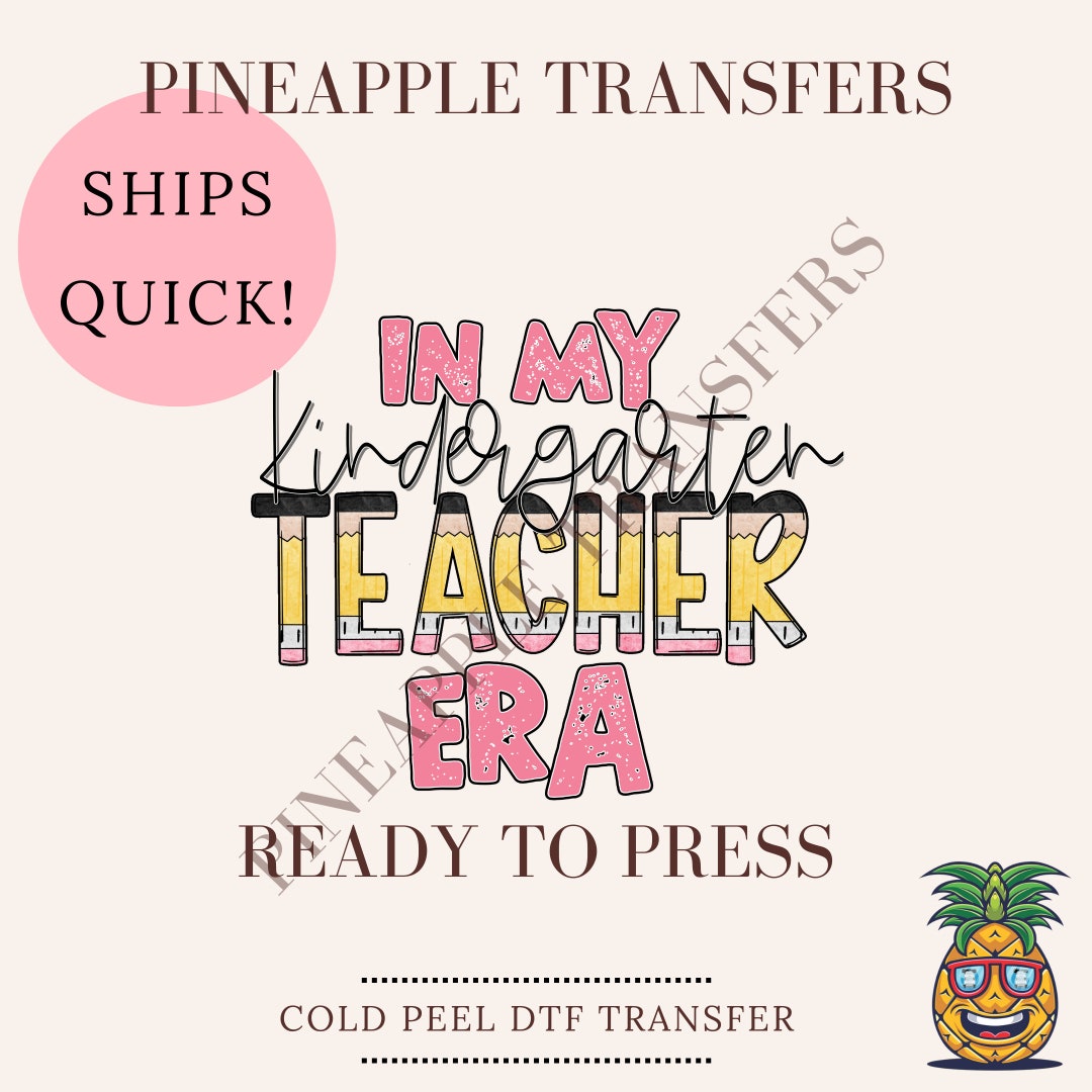 In My Kindergarten Teacher Era | DTF Transfers | Ready to Press Direct ...