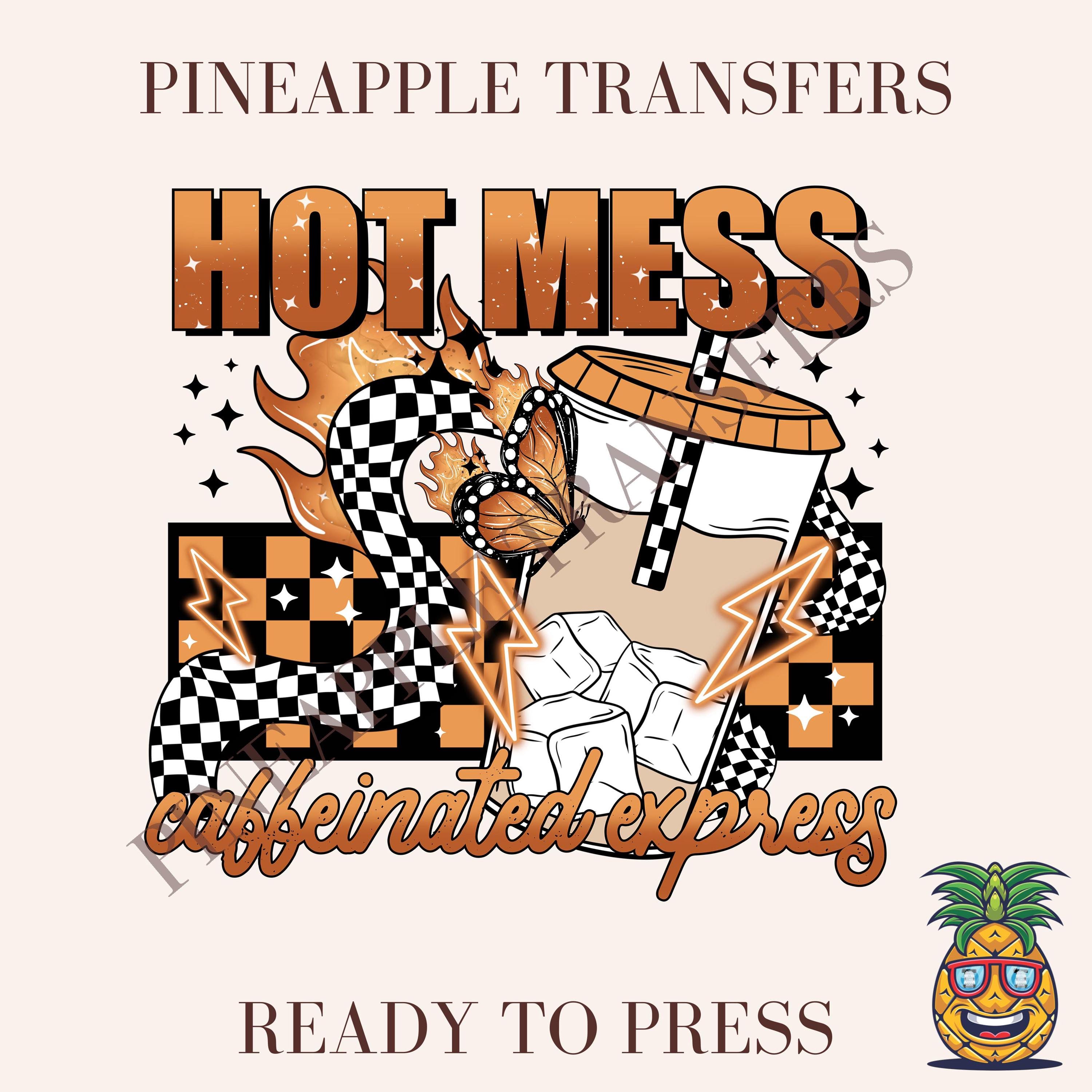 Hot Mess Caffeinated Express | DTF Transfers | Ready to Press Direct to ...