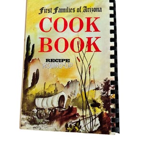 Vintage Arizona Cookbook First Families of Arizona Recipe Roundup ...