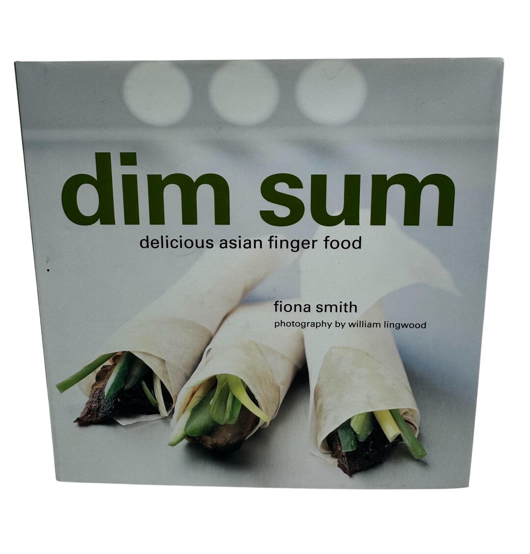 Dim Sum Cookbook Delicious Asian Ginger Food Fiona Smith Hardcover With ...