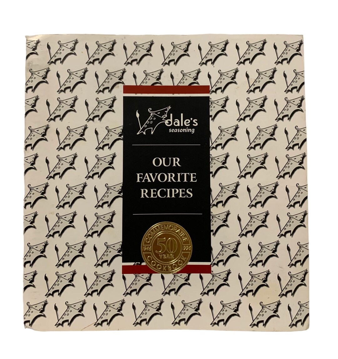 Dale’s Seasoning Our Favorite Recipes Cookbook 50th Anniversary ...