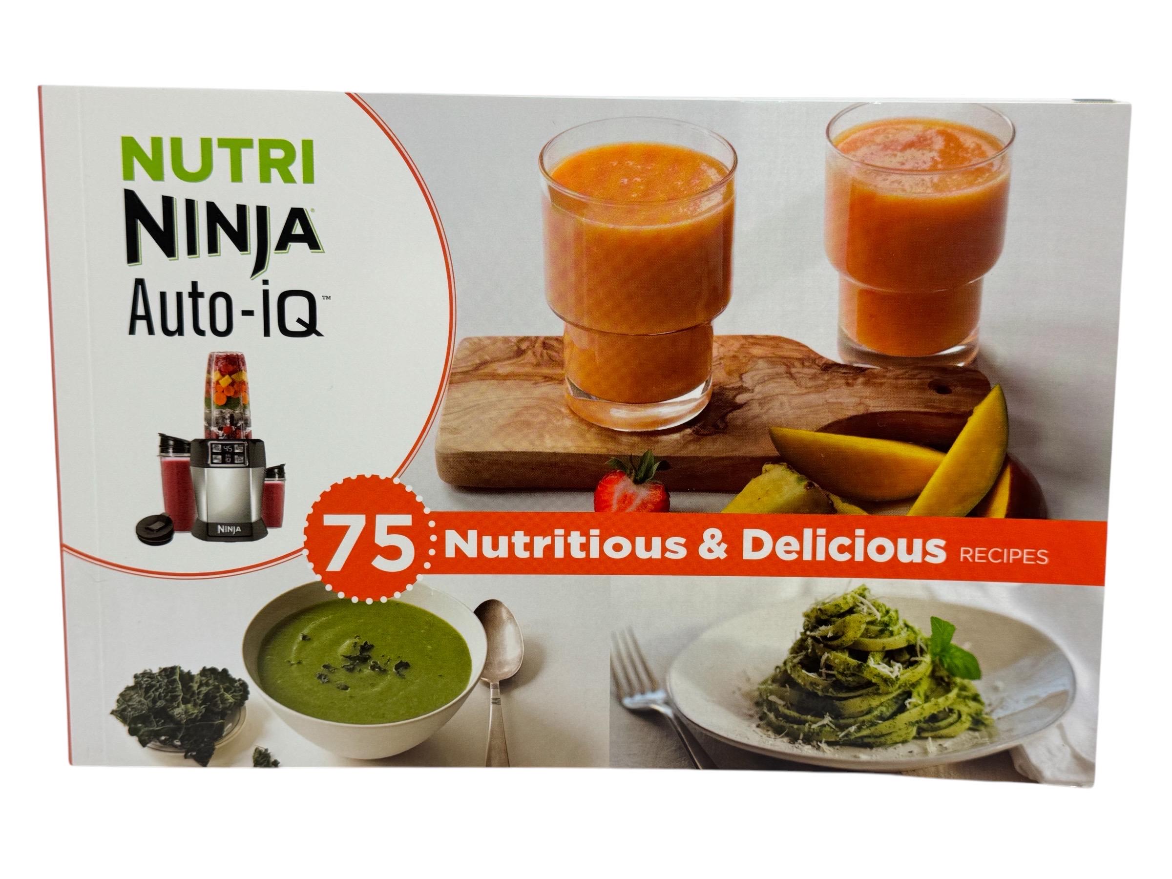 Nutri Ninja Auto IQ 75 Nutritious and Delicious Recipes Cookbook ...