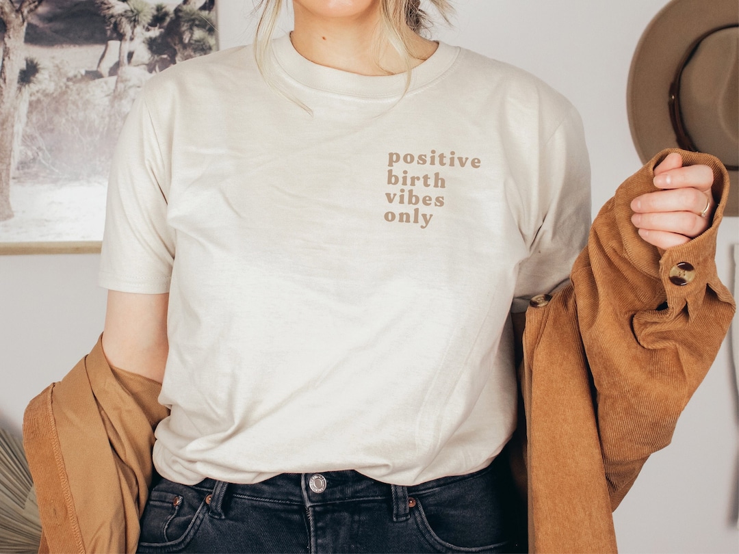 Positive Birth Vibes T-shirt | Birthworker Doula Midwife Mama | Neutral ...