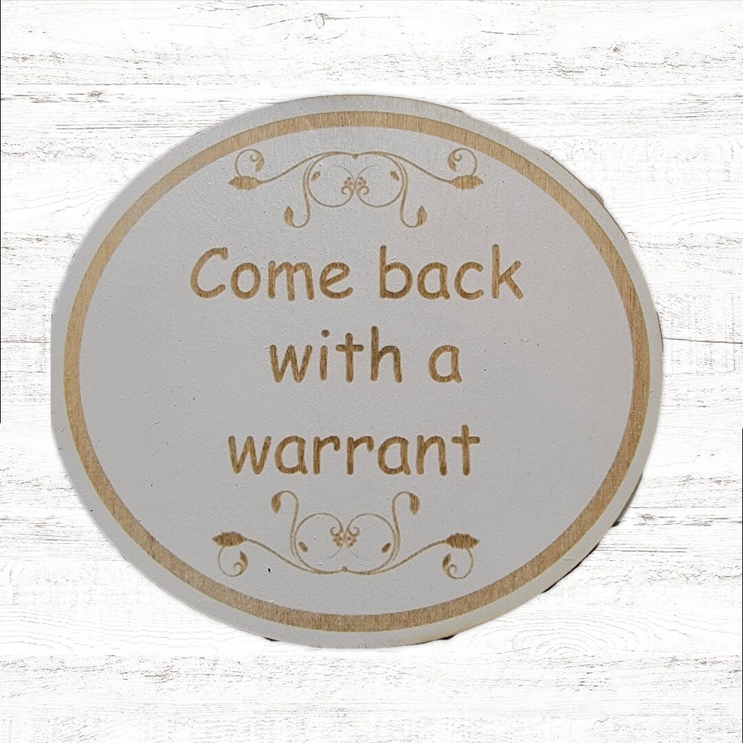 Funny Sign "come Back With a Warrant" - Etsy