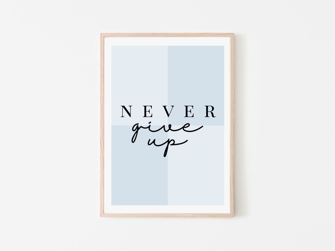Never Give up Printable Wall Art, Cute Motivation Wall Art, Kids Room ...