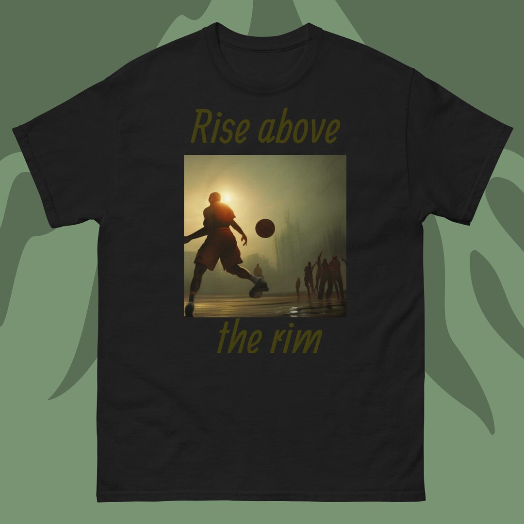 Rise Above the Rim Shirt, Basketball Shirt, Motivational Shirt - Etsy