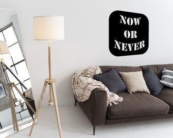 Now or Never Sign - Etsy