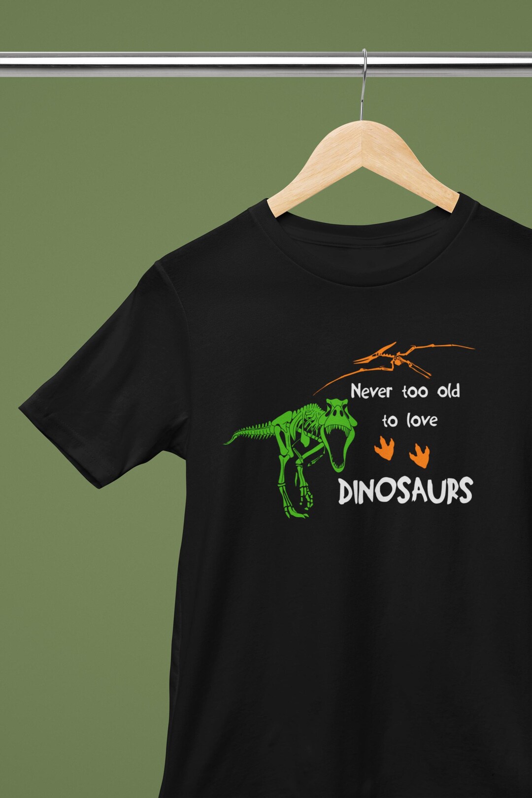 Never Too Old to Love Dinosaurs Shirt, Dinosaur Shirt, Jurassic Shirt ...