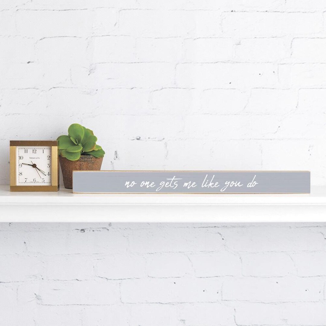 Personalized Wooden Skinny Sign - 'no One Gets Me Like You Do' - Rustic ...