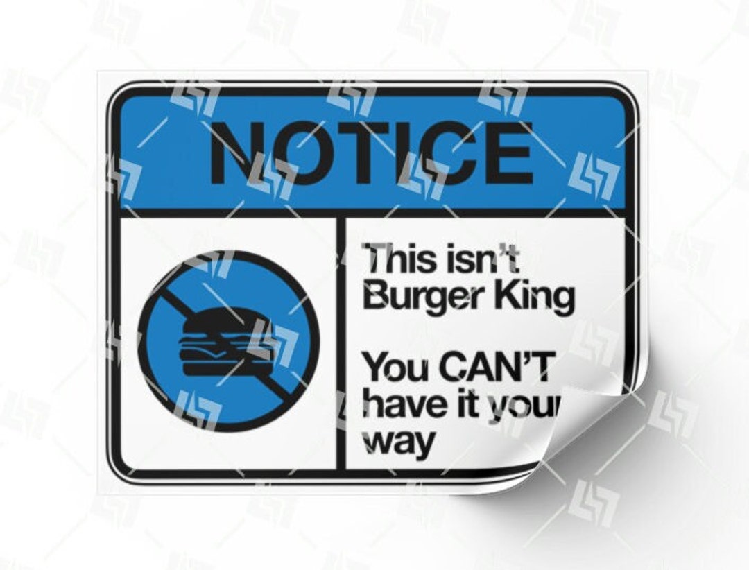 STICKER - This Isn't Burger King - You CAN'T Have It Your Way - Etsy