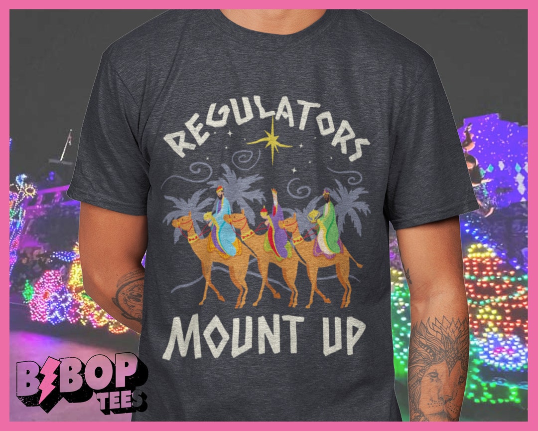 Regulators Mount Up, 3 Wise Men Shirt, Funny Holiday Christmas Unisex ...