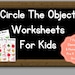 Worksheets for Students Kindergarten to First Grade Circle the Objects ...