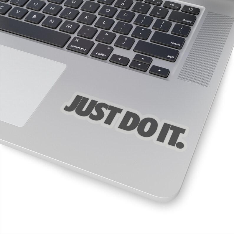 Just Do It Motivational Kiss Cut Sticker - Inspire Action and Achieve ...