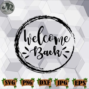 Welcome Back Svg, Welcome Svg, Welcome Back Png, Welcome Back Cutfile ...
