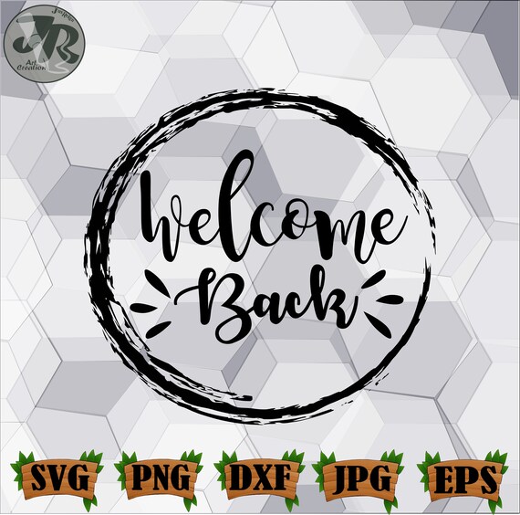 Welcome Back Svg Welcome Svg Welcome Back Png Welcome Back - Etsy