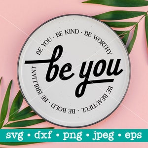Be You Svg, Be You Png, Be Beautiful Svg, Inspirational Svg ...