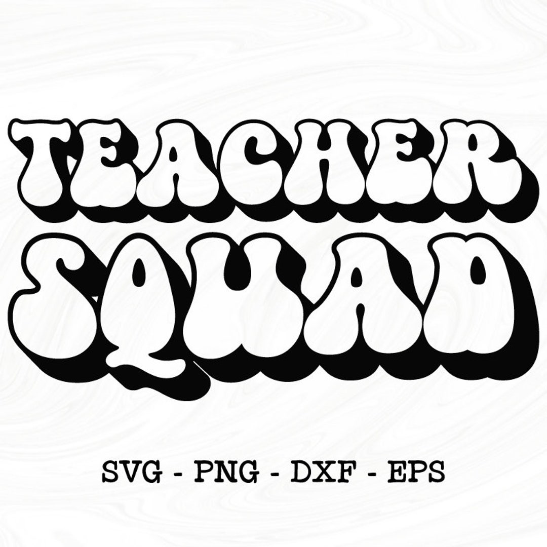Teacher Squad Svg, Teacher Squad Png, Teacher Shirt Svg, Teacher Vibes ...