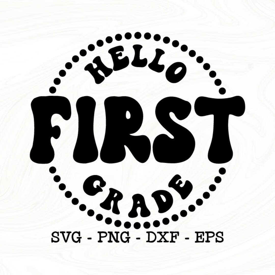 Hello First Grade Svg, Hello First Grade Png, Hello 1st Grade Svg, 1st ...