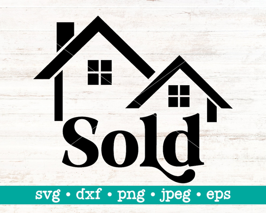 Real Estate Sold Svg, Real Estate Sold Png, House Cut Files, Real ...