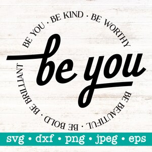 Be You Svg, Be You Png, Be Beautiful Svg, Inspirational Svg ...