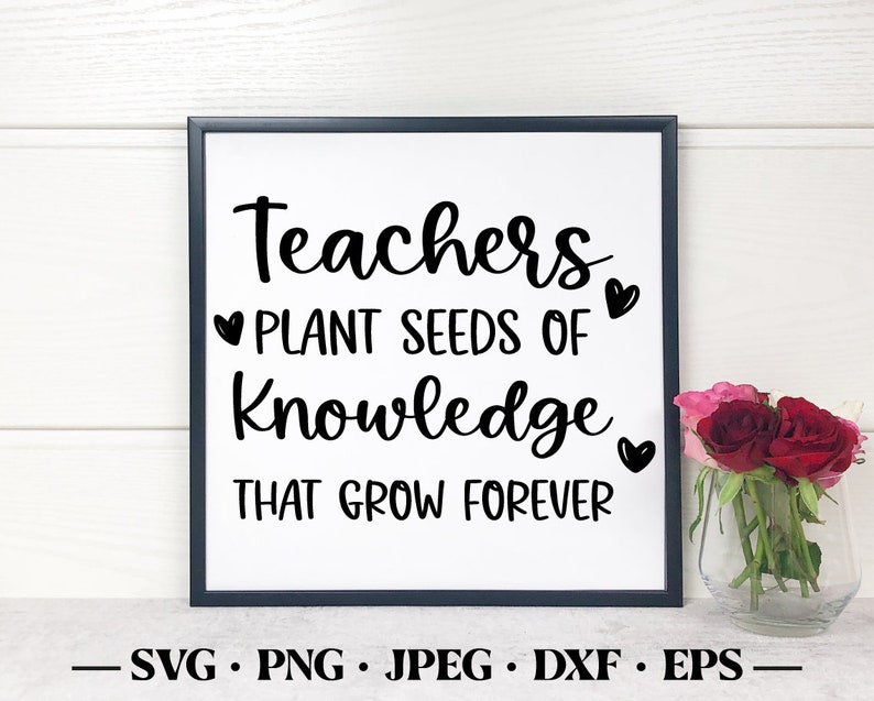 Teachers Plant Seeds of Knowledge That Grow Forever Svg - Etsy