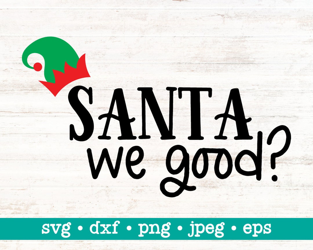 Santa We Good Svg, Santa We Good Png, Santas Favorite Svg, Baby ...