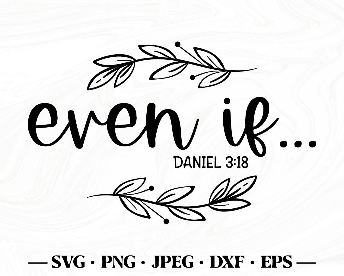 Even If Svg Even If Svg File Even If Faith Svg Bible Verse - Etsy