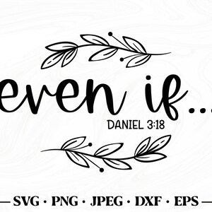 Even If Svg Even If Svg File Even If Faith Svg Bible Verse - Etsy