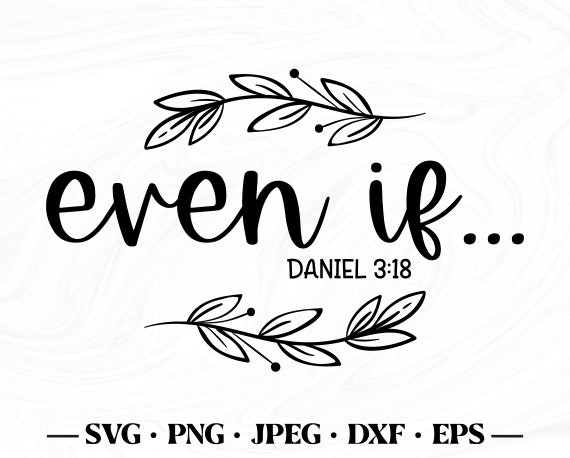 Even If Svg Even If Svg File Even If Faith Svg Bible Verse - Etsy
