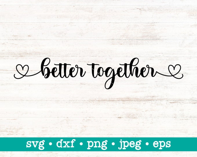 Better Together SVG, Valentine Heart SVG, Better Together Hearts SVG ...