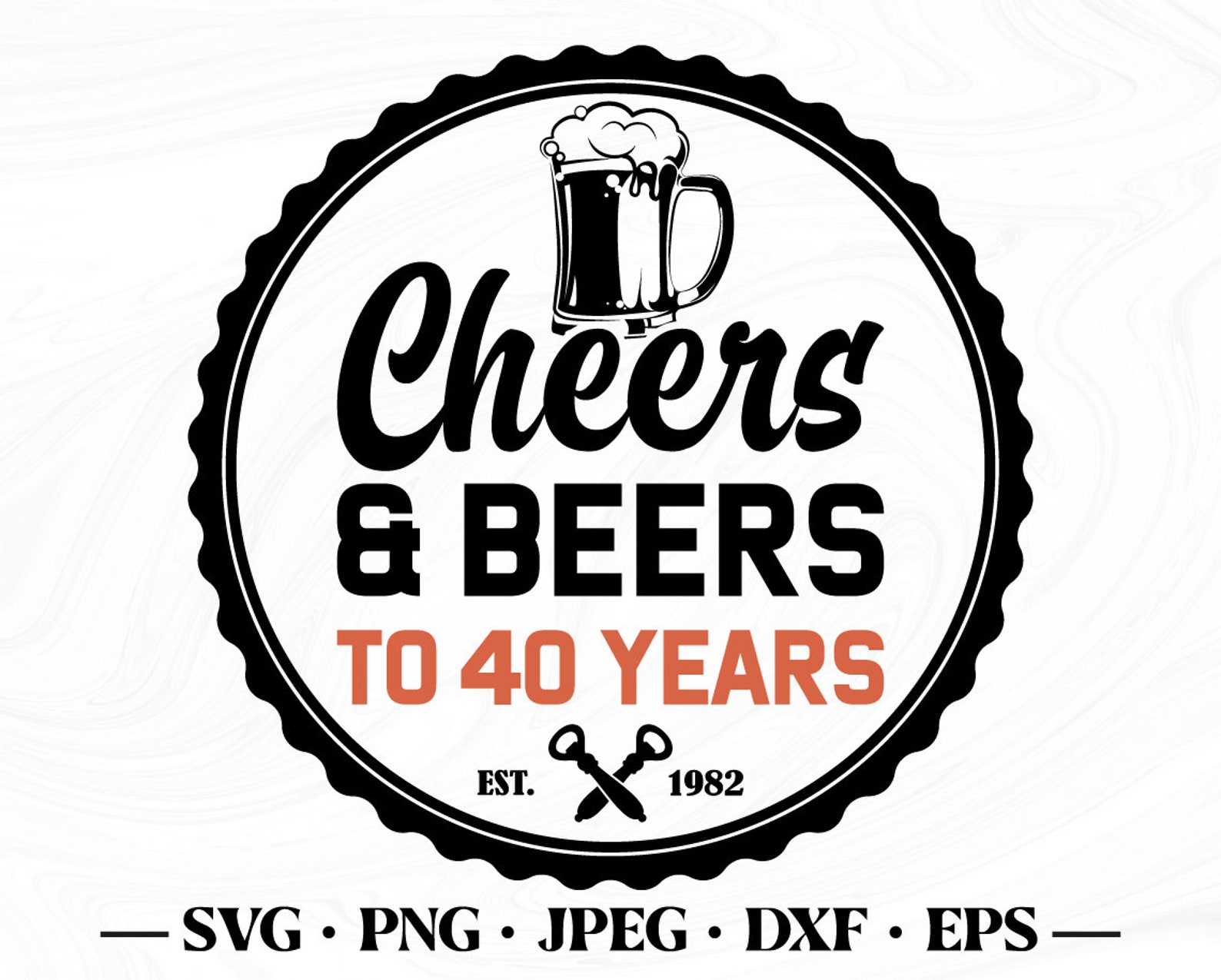 Cheers And Beers To 40 Years Svg Cheers And Beers To 40 Years Etsy