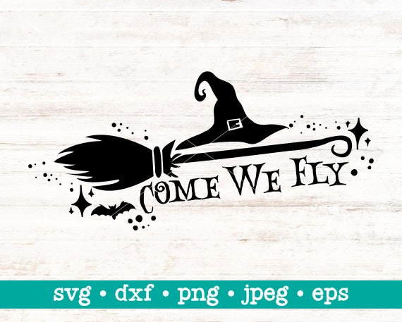 Come We Fly Svg Come We Fly Png Witch Vibes Svg Happy - Etsy