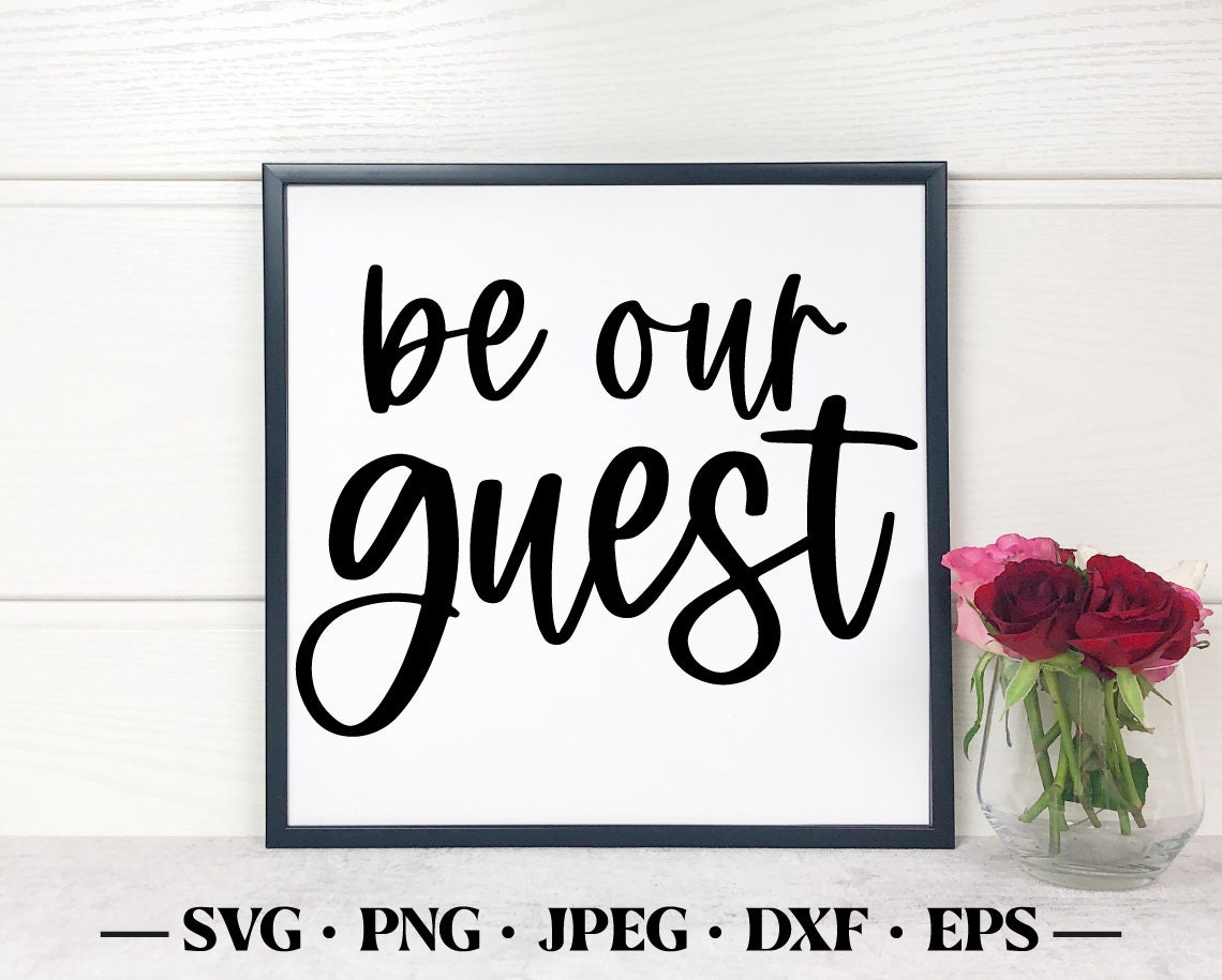 Be Our Guest Svg Be Our Guest Svg File Guest Room Svg Guest - Etsy