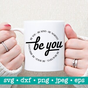 Be You Svg, Be You Png, Be Beautiful Svg, Inspirational Svg ...
