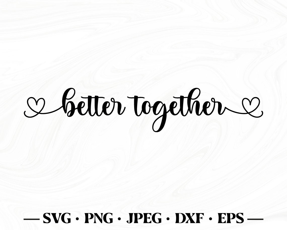 Better Together Svg Better Together Svg File Wedding Sign | Etsy
