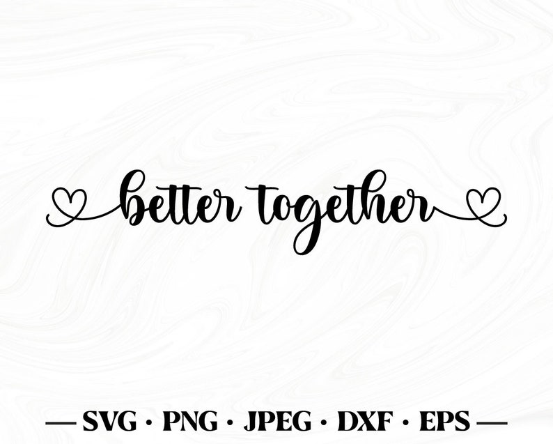 Better Together Svg Better Together Svg File Wedding Sign | Etsy