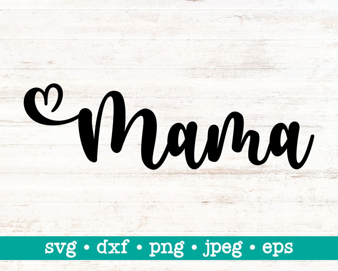 Mama Svg, Mama Svg File, Mama Dxf, Mama Png, Mama Jpeg, Mama Cut File ...
