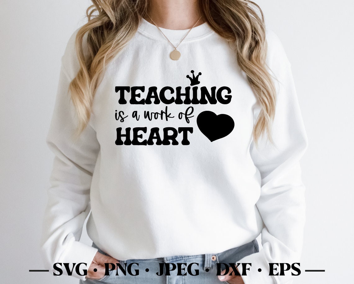 Teaching is a Work of Heart Svg, Best Teacher Svg, Teacher Appreciation ...