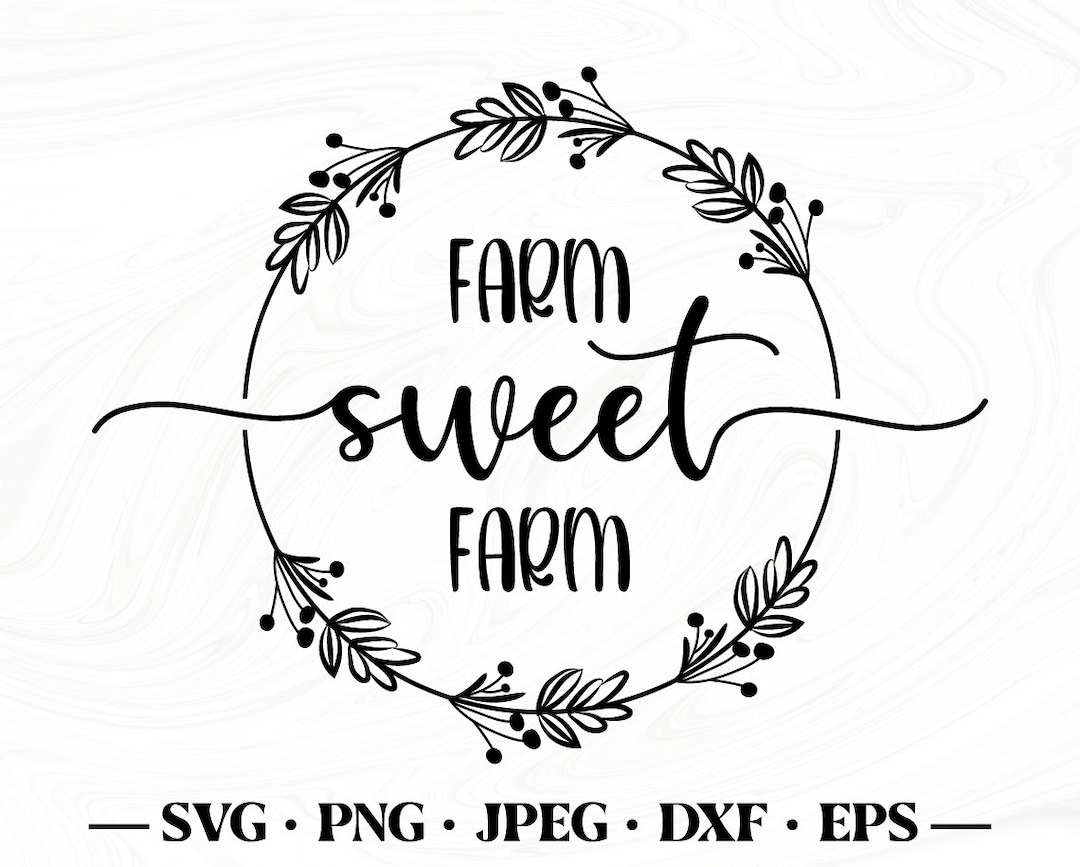 Farm Sweet Farm, Farm Sweet Farm Svg, Farm Sweet Farm Png, Farm Sweet ...