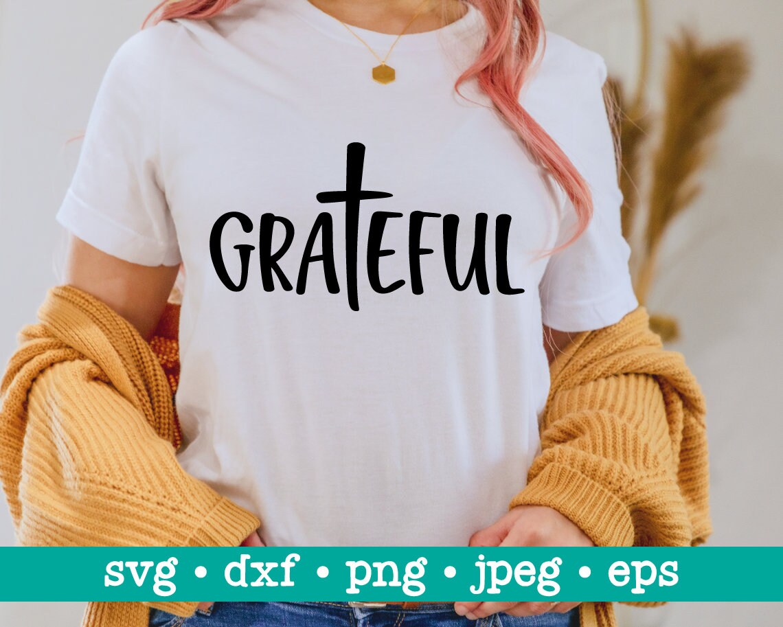 Grateful Svg, Grateful Png, Easter Svg, Faith Svg, Jesus Svg, Religious ...