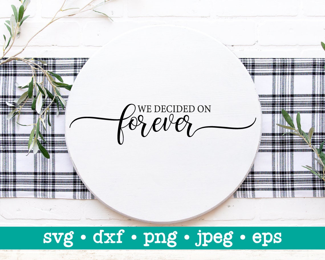 We Decided on Forever Svg Wedding Svg Forever Dxf Love Svg - Etsy