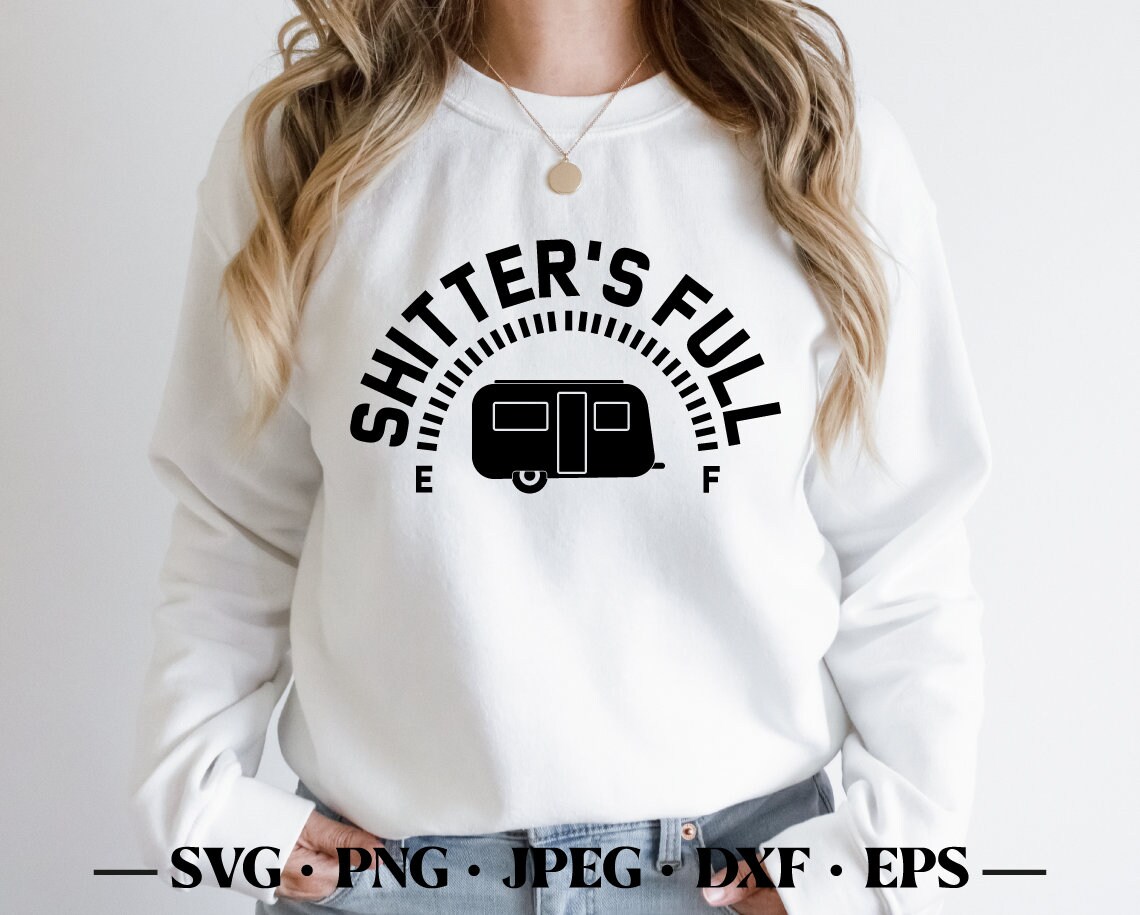 Shitter's Full Svg Shitter's Full Svg File - Etsy